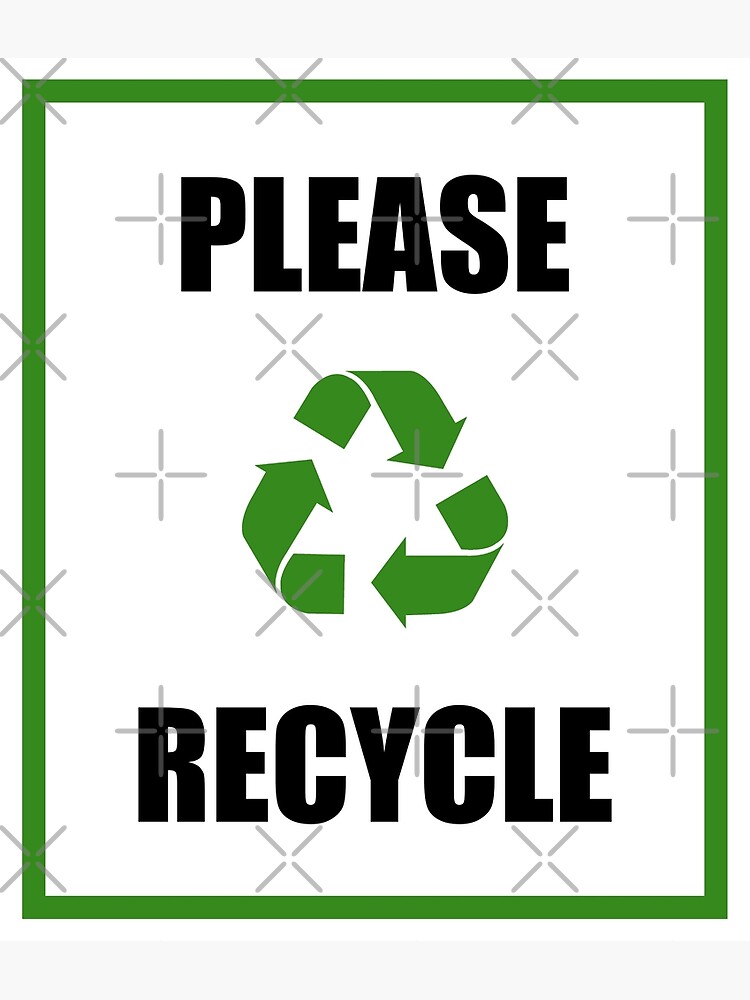 "Please Recycle" Poster for Sale by Corbitron | Redbubble