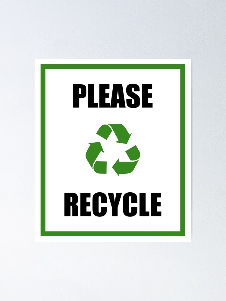 "Please Recycle" Poster for Sale by Corbitron | Redbubble