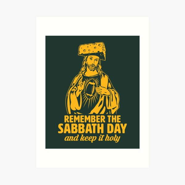"Green Bay Cheesehead "Remember the Sabbath Day and Keep it Holy ...
