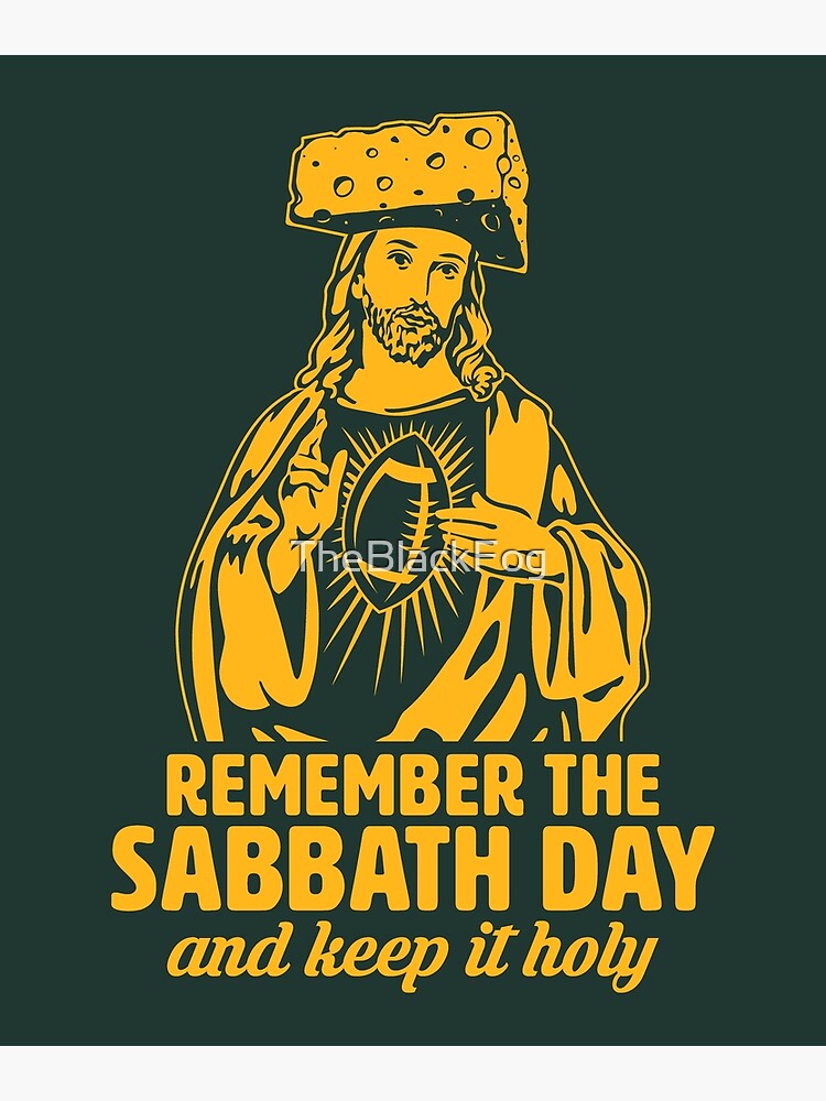 "Green Bay Cheesehead "Remember the Sabbath Day and Keep it Holy ...