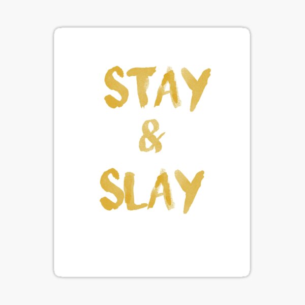 "Stay & Slay - State Of Slay™ Watercolor Series Gold" Sticker by ...