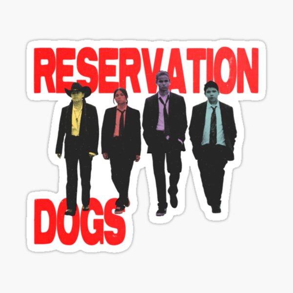 "Reservation Dogs " Sticker for Sale by RayoPevah1 | Redbubble