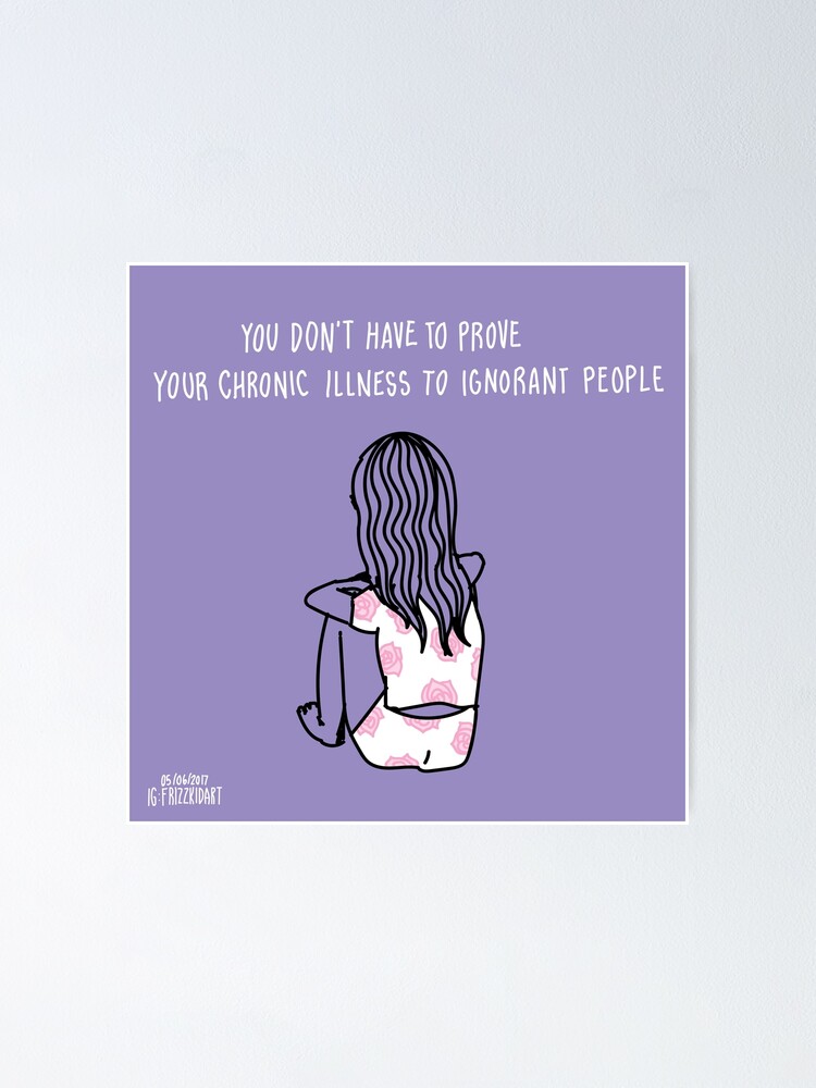 "Chronic Illness" Poster for Sale by thefrizzkid | Redbubble