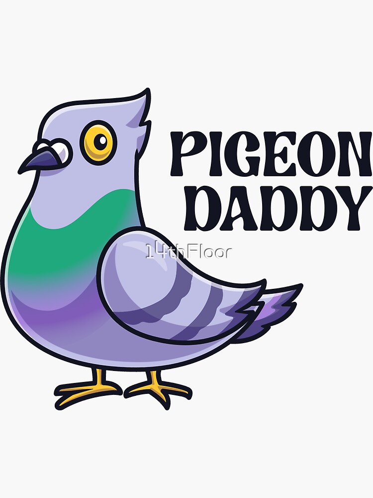 "Pigeon Daddy Funny Bird Dad Pigeon Lover Owner" Sticker for Sale by ...