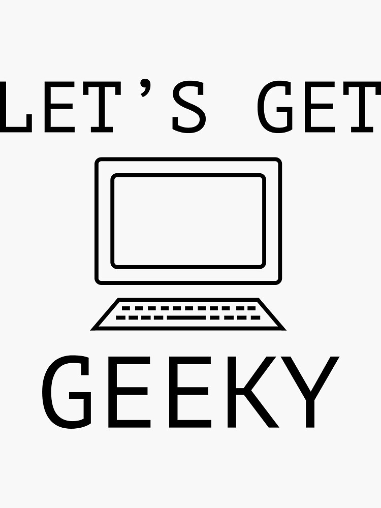 "Let's get GEEKY" Sticker for Sale by borodinaapps | Redbubble