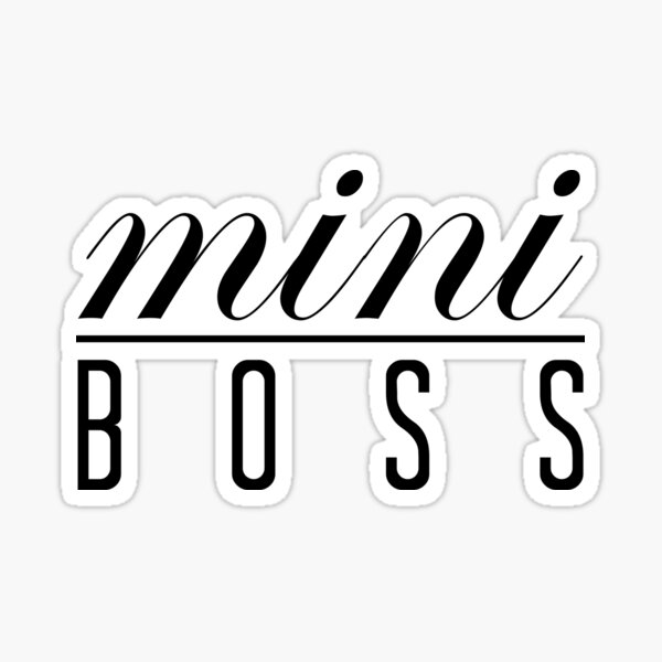 "Mini Boss Design" Sticker for Sale by KahlenDeveraux | Redbubble