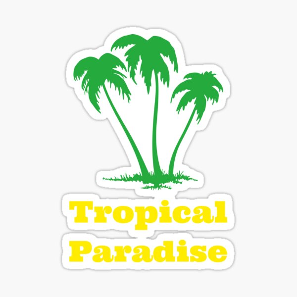"Tropical Paradise" Sticker for Sale by SBRTPOD | Redbubble