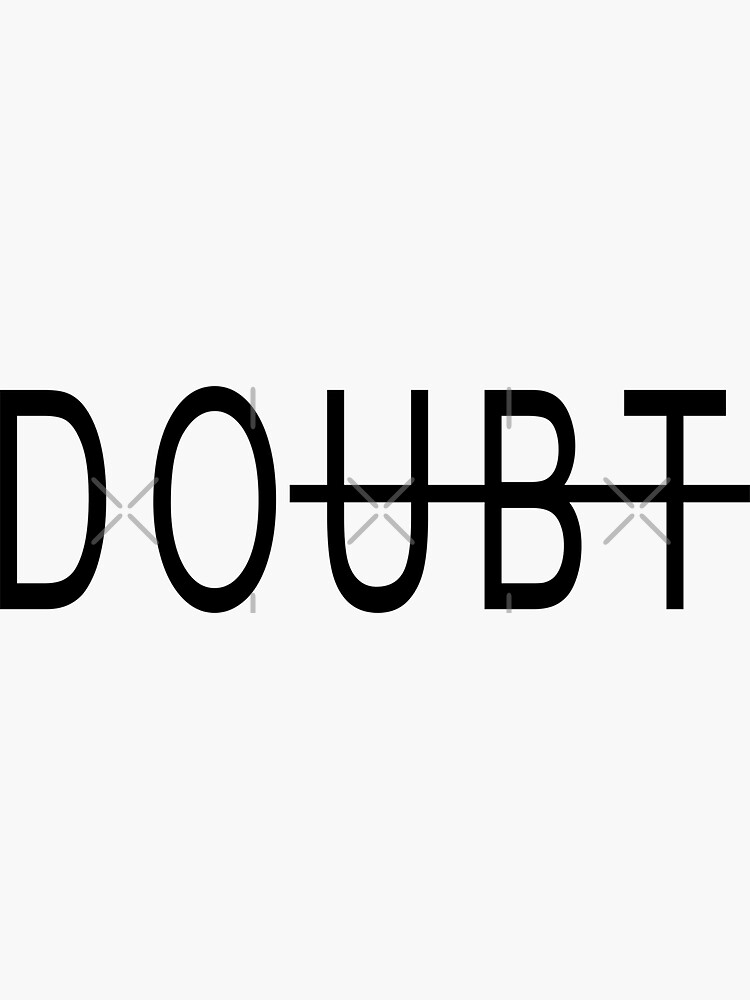 "DOUBT" Sticker for Sale by BobbyG305 | Redbubble