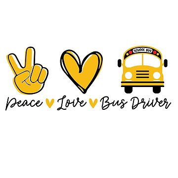 "Peace Love Bus Driver School Bus Driver Appreciation School Design ...