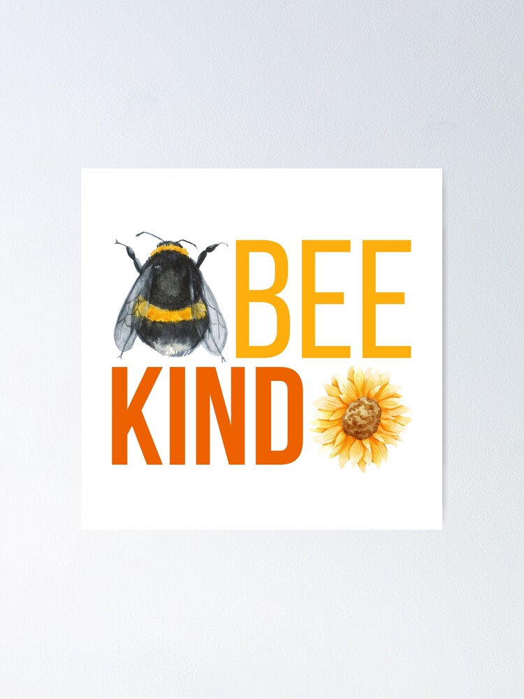 "Bee kind" Poster for Sale by EvergreenWhimsy | Redbubble