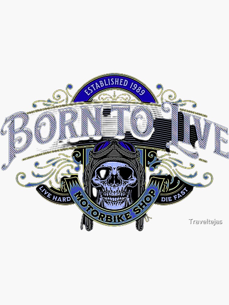"Born to live - Blue" Sticker for Sale by Traveltejas | Redbubble