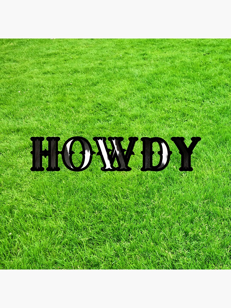 "Howdy Howdy Howdy - Cow And Pasture" Sticker for Sale by ThePhraseShop ...