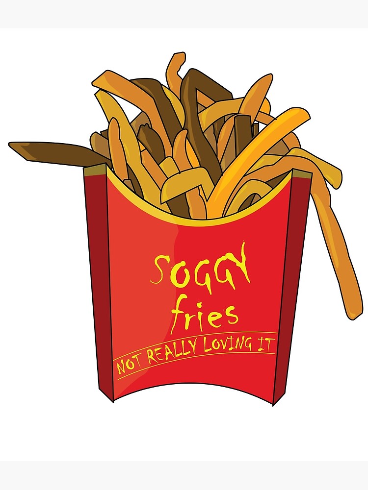 "Soggy Fries" Poster for Sale by HairyNorse | Redbubble