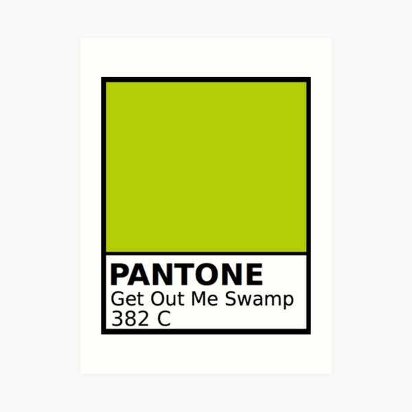 "Pantone Get Out Me Swamp" Art Print for Sale by lilahjude | Redbubble