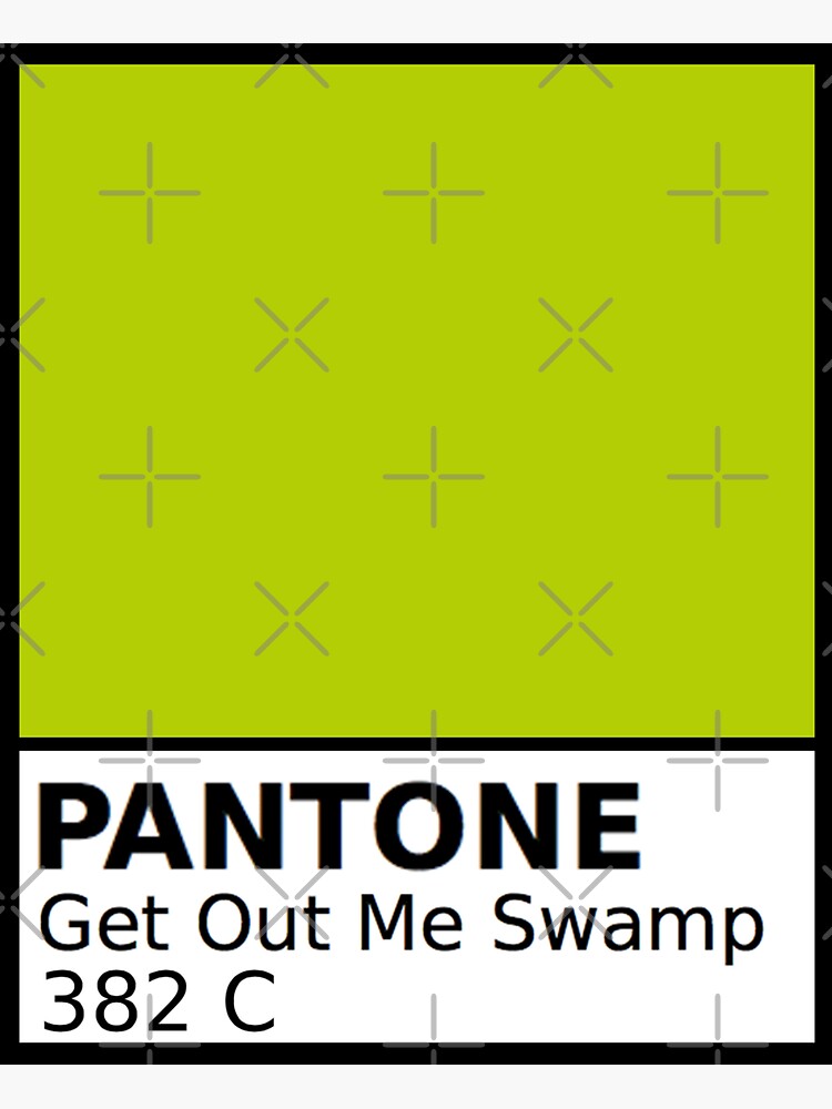 "Pantone Get Out Me Swamp" Sticker for Sale by lilahjude | Redbubble
