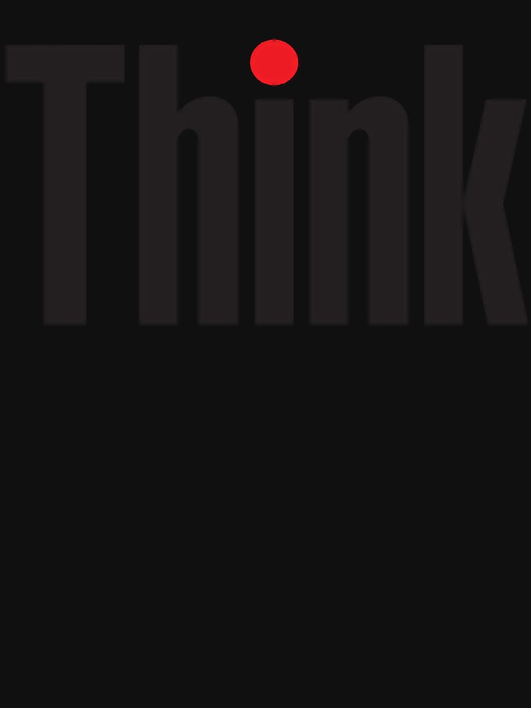 "Think (thinkpad)" T-shirt for Sale by DanielleFetchen | Redbubble ...