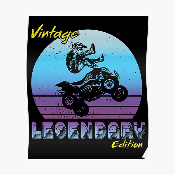 "Vintage Themed Design Legendary Edition Quad Biker" Poster for Sale by ...