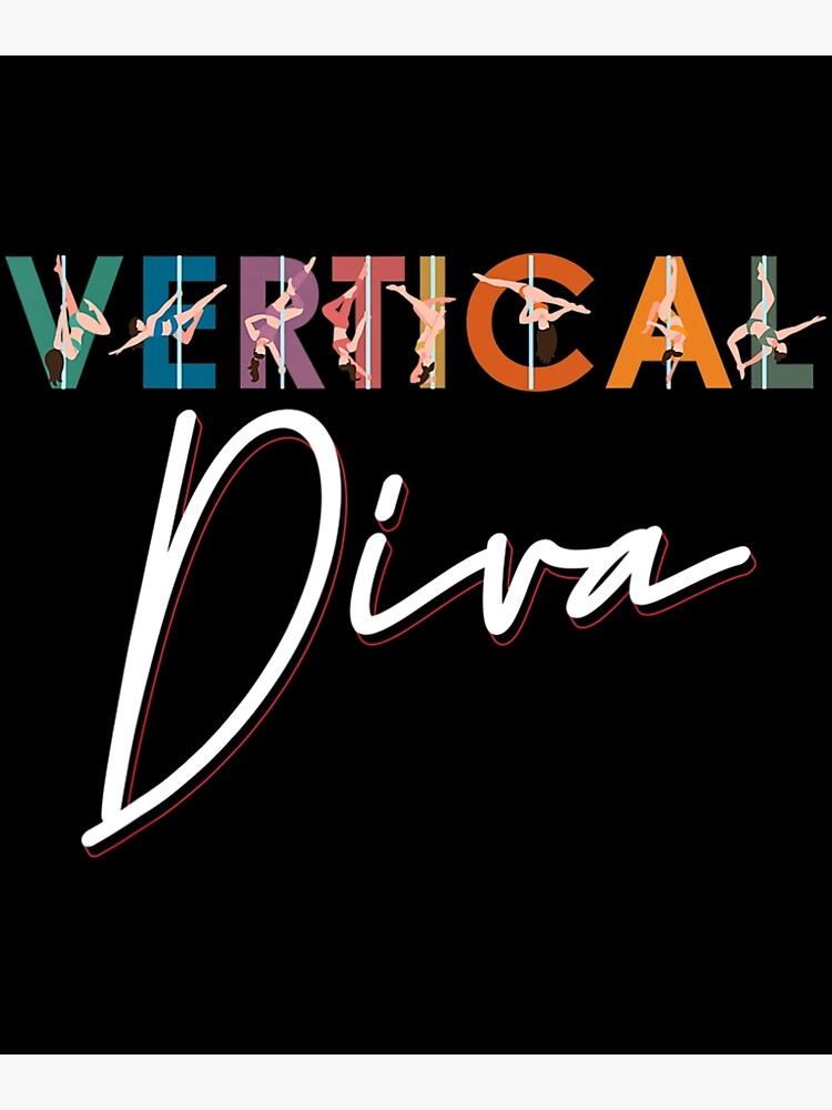 "Vertical Diva Pole Dance Dancer Exercise Pole Dancing" Poster for Sale ...