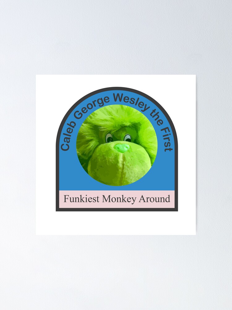 "Caleb da Funky Monkey" Poster for Sale by mtenpas | Redbubble