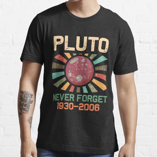 "Pluto Never Forget Retro Style" T-shirt for Sale by AylinBuckridge | Redbubble | pluto never ...