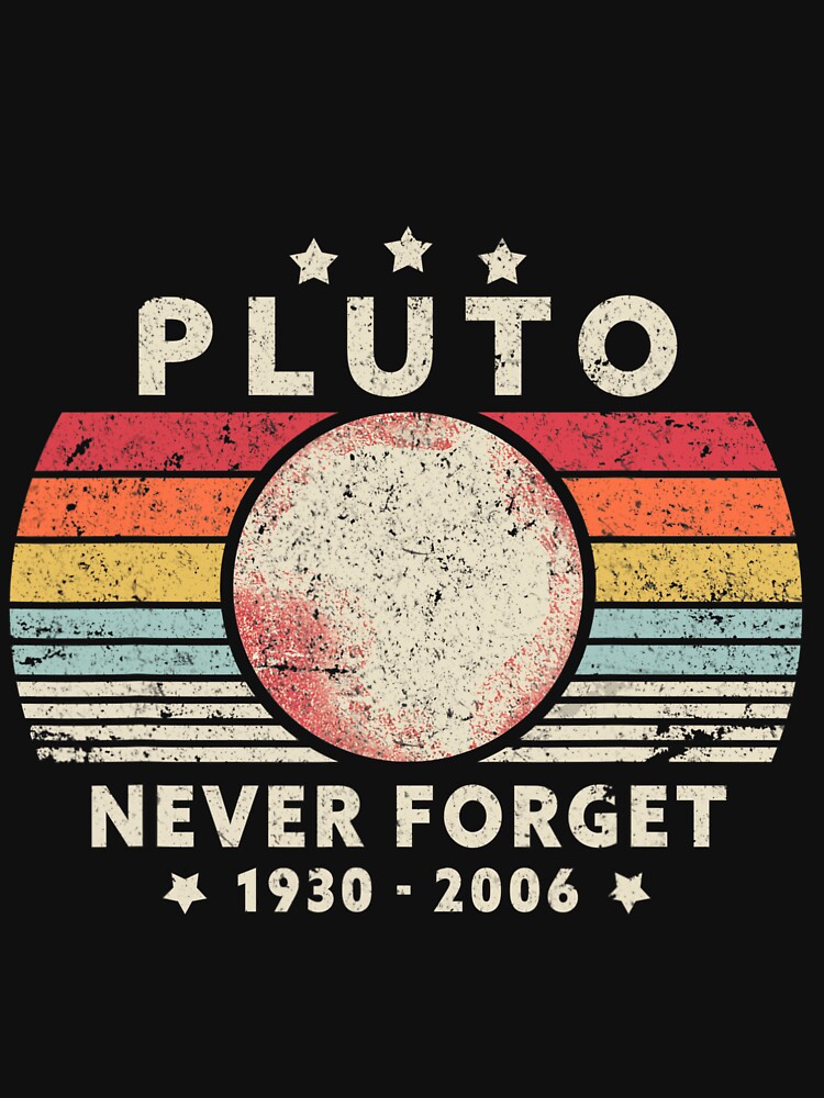 "Pluto Never Forget Astronomy Retro Space" T-shirt for Sale by AylinBuckridge | Redbubble ...
