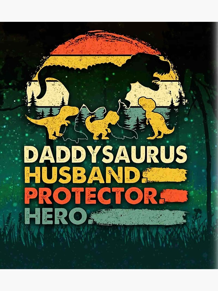"Daddysaurus Husband Protector Hero vintage" Poster for Sale by ...
