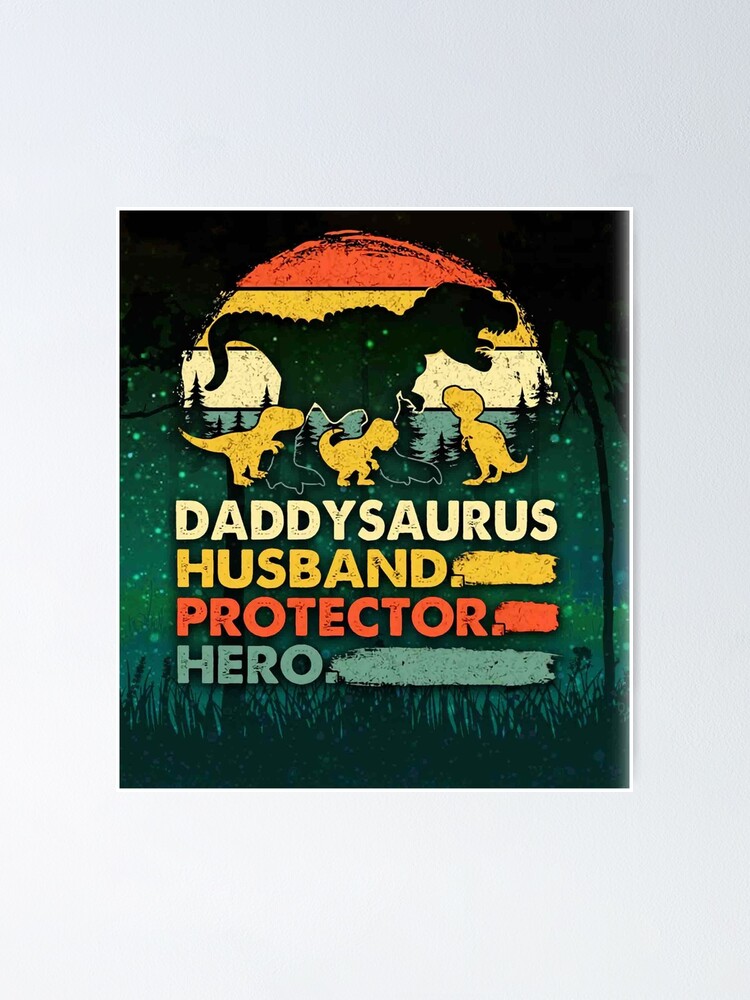"Daddysaurus Husband Protector Hero vintage" Poster for Sale by ...