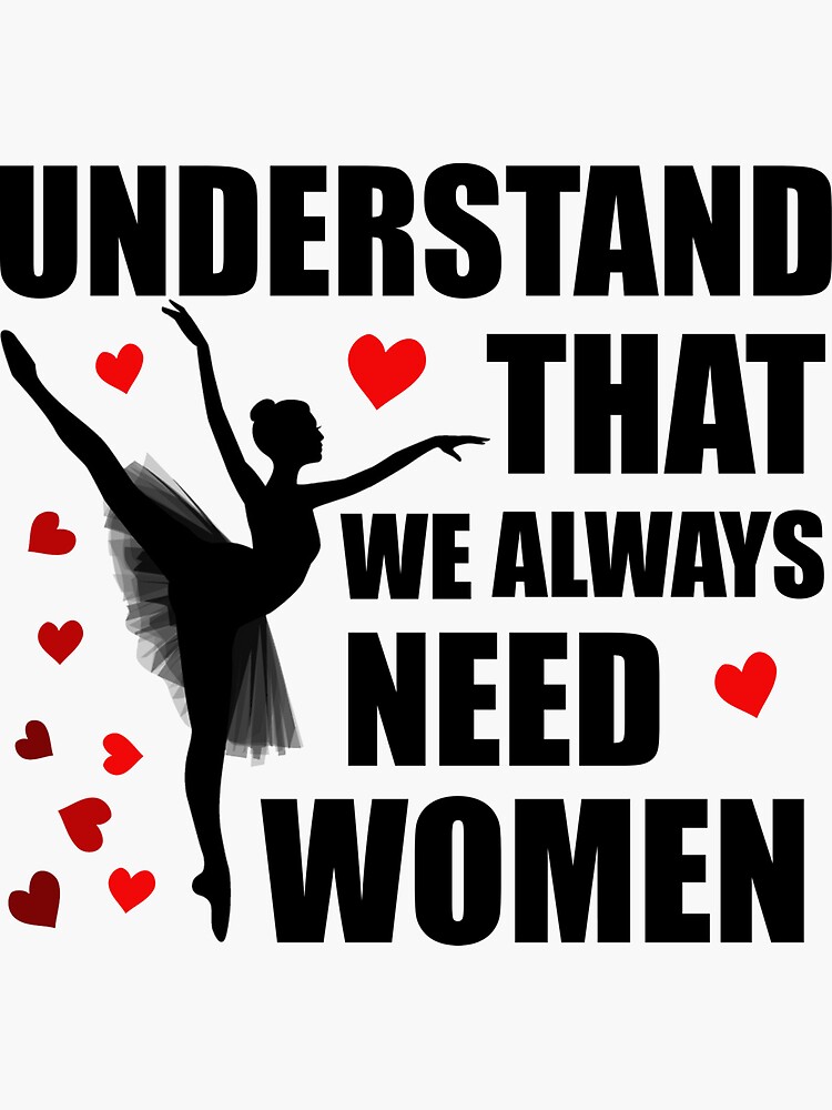 "Understand That We Always Need Women" Sticker for Sale by Kunalsmart ...