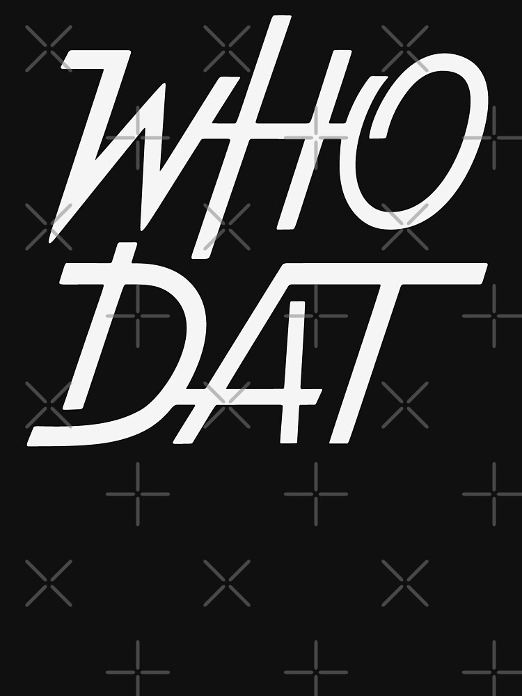 "Who Dat" T-shirt for Sale by Zagach | Redbubble | who dat t-shirts ...