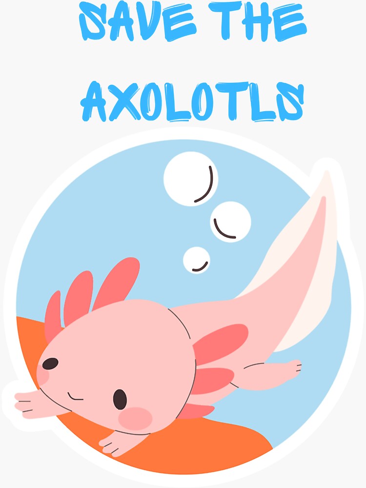 "Save the Axolotls " Sticker for Sale by Outsiderteesa | Redbubble