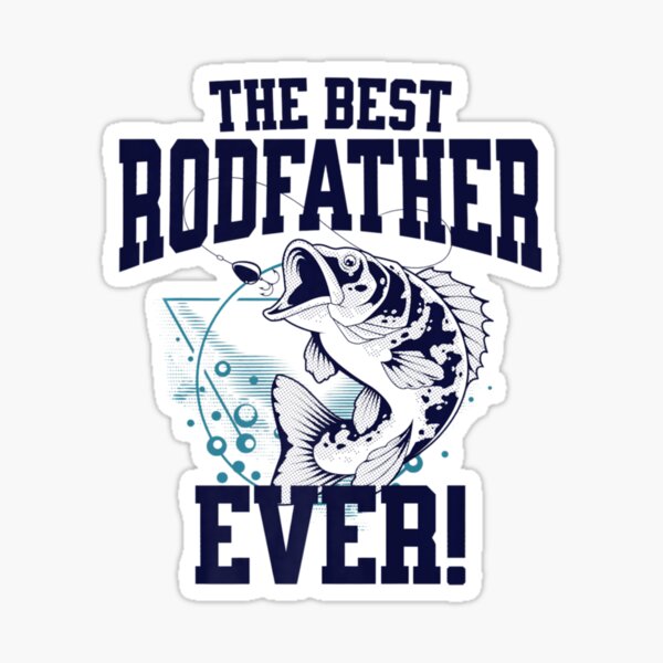 "Fishing Dad The Best Rod Father Ever Fathers Day Men" Sticker for Sale ...