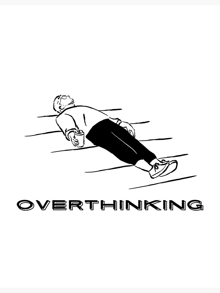 "Overthinking" Poster for Sale by birdflydesign | Redbubble