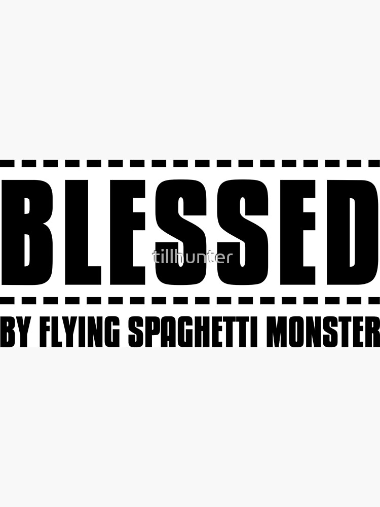 Blessed By FSM - Pastafarian. Church Of Flying Spaghetti Monster ...