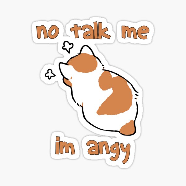 "no talk me i angy " Sticker for Sale by Blackbubbl | Redbubble