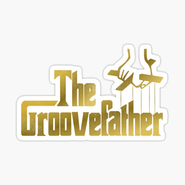 Groovefather Gifts & Merchandise for Sale | Redbubble