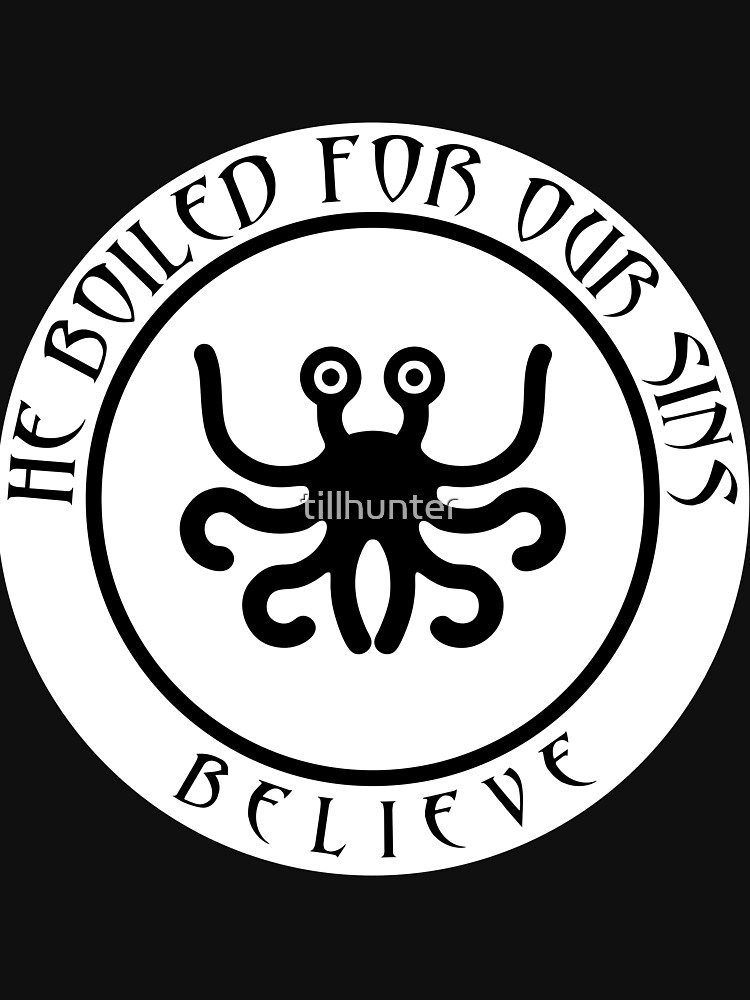 "He boiled for your sins. Flying Spaghetti monster Church" Essential T ...