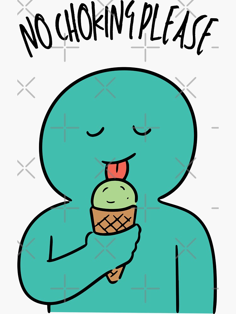 "No choking please Ice Cream Funny meme " Sticker for Sale by ...