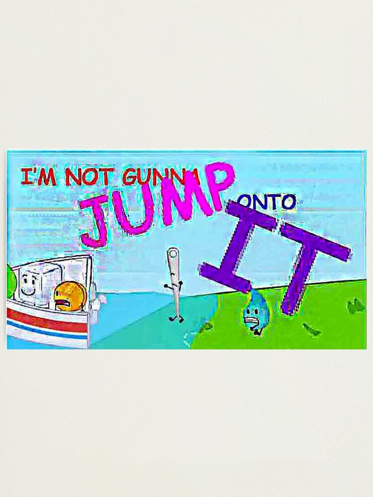 "Most Memorable BFDI Quote Ever" Photographic Print for Sale by ...