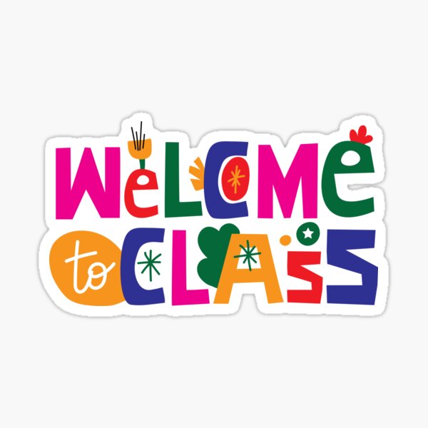"Welcome to Class - Back to School" Sticker for Sale by JustCreate2016 ...