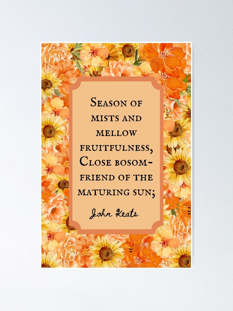 "Season of Mists and Mellow Fruitfulness, To Autumn by John Keats ...