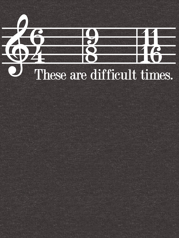 "These Are Difficult Times t-Shirt" T-shirt for Sale by RithaMatch ...