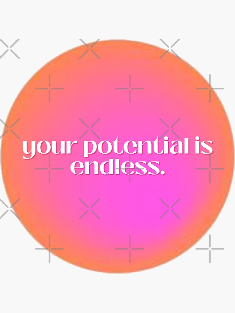 "your potential is endless" Sticker for Sale by baunilhastore | Redbubble