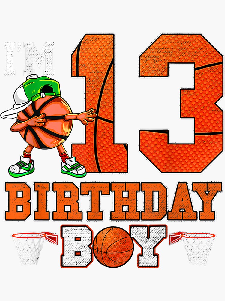 "I'm 13 Birthday Boy For 13 Years Old Boys Basket Ball Style " Sticker ...