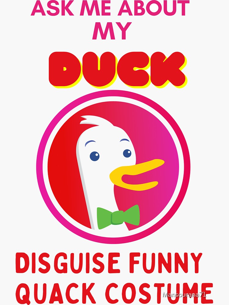 "Ask Me About My Duck Disguise Funny Quack Costume, Funny, Gifts ...