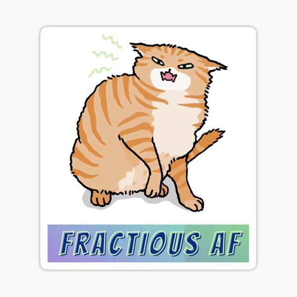 "Fractious AF Cat" Sticker for Sale by kerisue96 | Redbubble