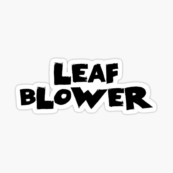 "Leaf Blower Text Monochrome White" Sticker for Sale by Meepuruproject ...