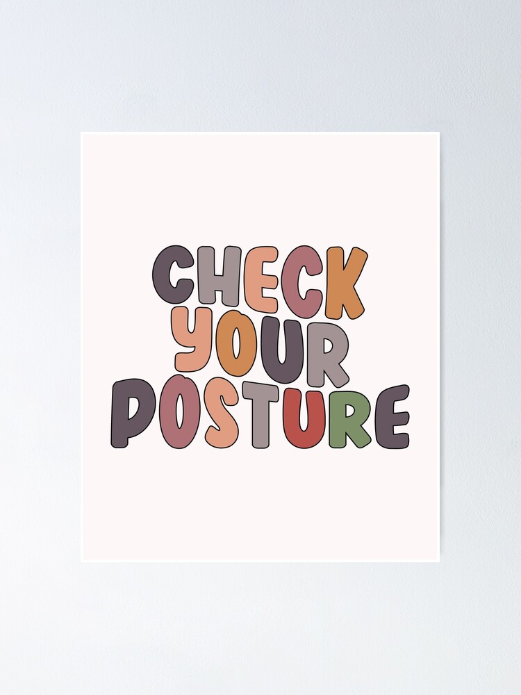 "Check Your Posture" Poster for Sale by Antino | Redbubble