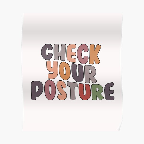 "Check Your Posture" Poster for Sale by Antino | Redbubble