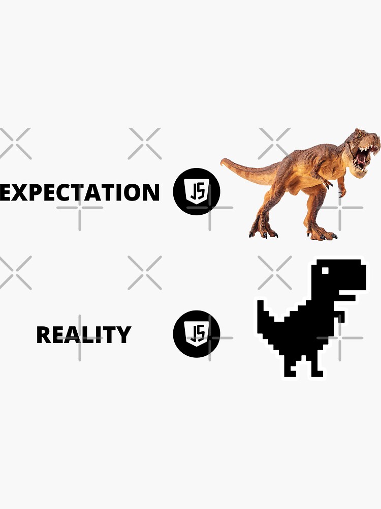 "Javascript Expectation vs Reality Programming" Sticker for Sale by ...