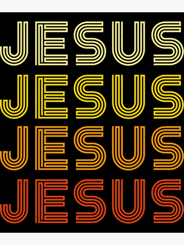 "Jesus Jesus Jesus Jesus Retro Style Vintage" Poster for Sale by ...